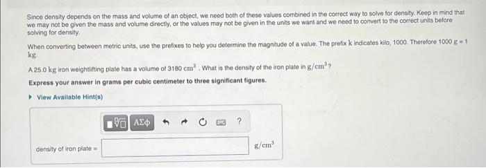 Solved Since density depends on the mass and volume of an | Chegg.com