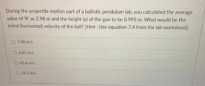 Solved During the projectile motion part of a ballistic | Chegg.com