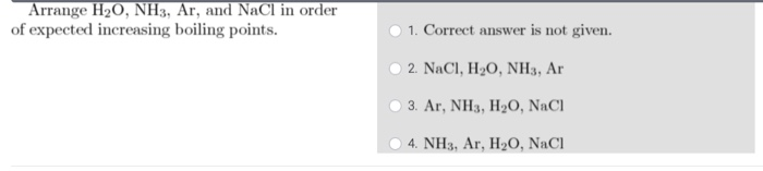 Solved Arrange H2O, NH3, Ar, and NaCl in order of expected | Chegg.com