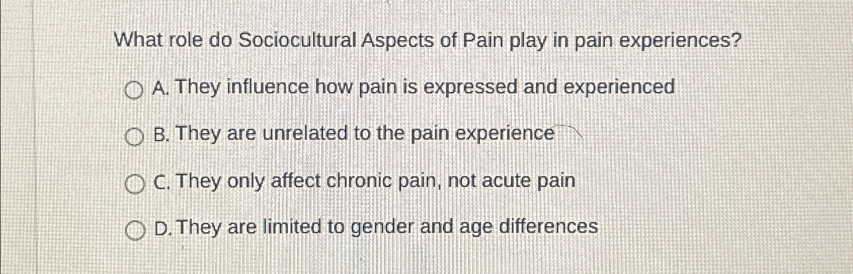 Solved What role do Sociocultural Aspects of Pain play in | Chegg.com