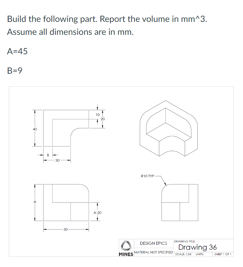 Solved Build the following part. Report the volume in | Chegg.com