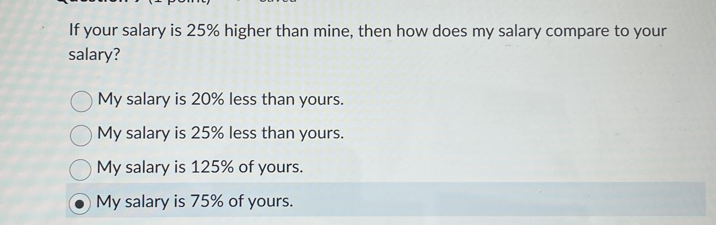 Solved If your salary is 25% ﻿higher than mine, then how | Chegg.com
