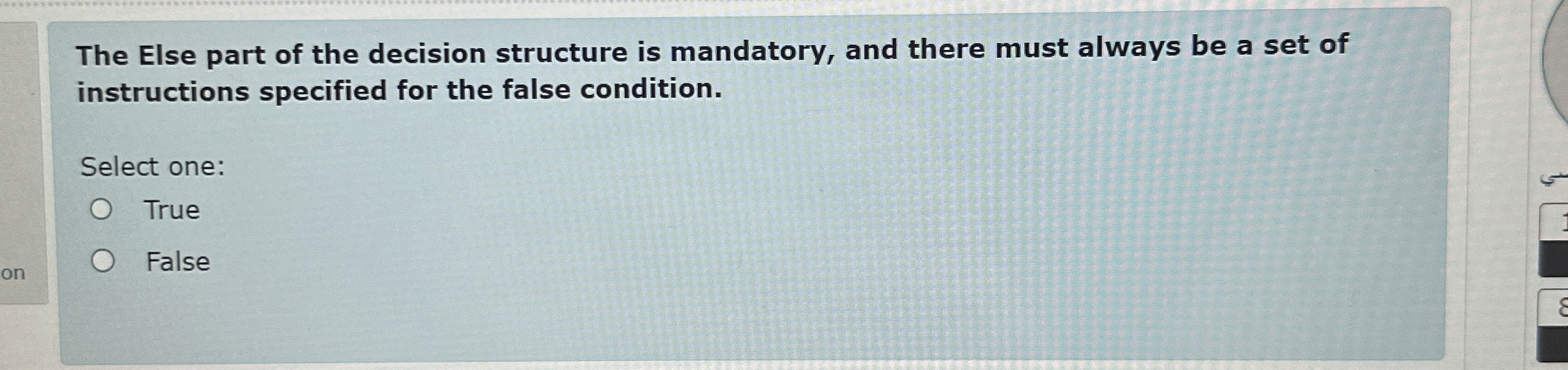 Solved The Else part of the decision structure is mandatory, | Chegg.com