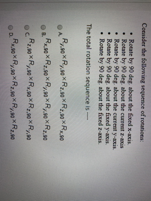 Solved Consider the following sequence of rotations: . | Chegg.com