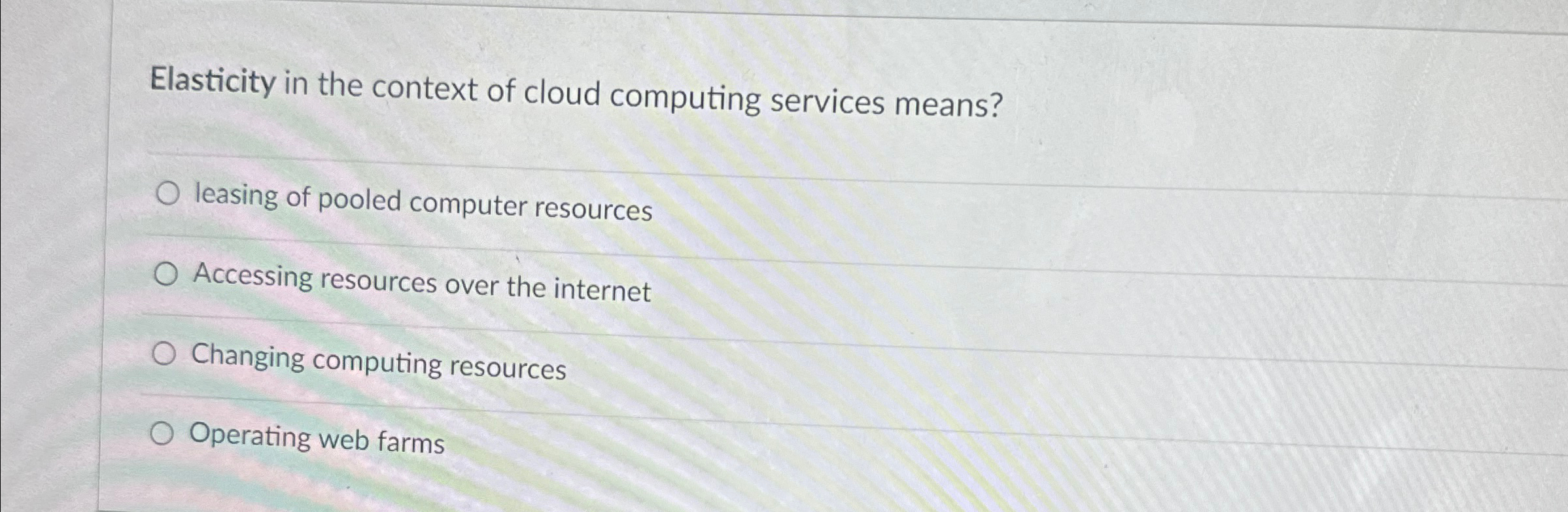 Solved Elasticity in the context of cloud computing services | Chegg.com