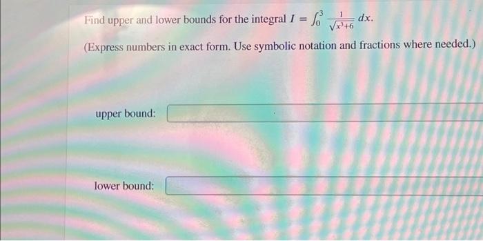 Find upper and lower bounds for the integral | Chegg.com