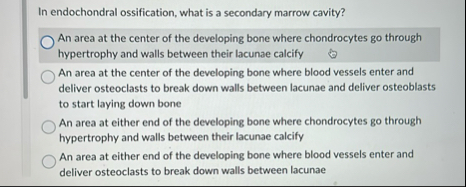 Solved In endochondral ossification, what is a secondary | Chegg.com