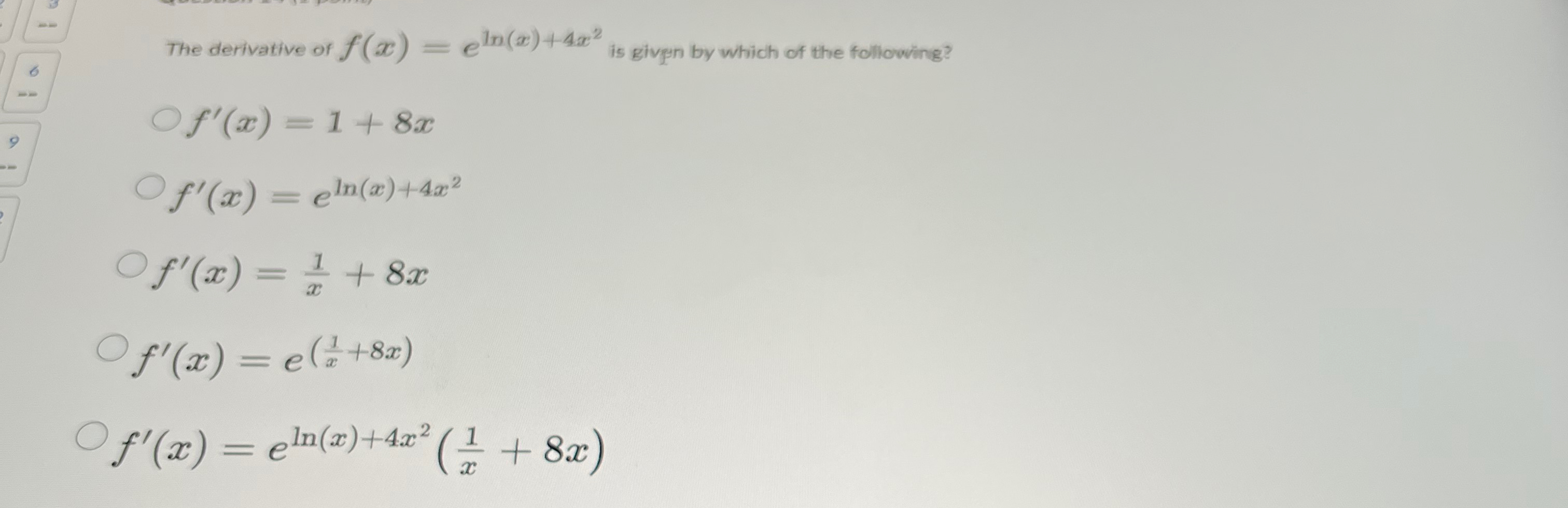 Solved The derivative of f(x)=eln(x)+4x2 ﻿is givgen by which | Chegg.com