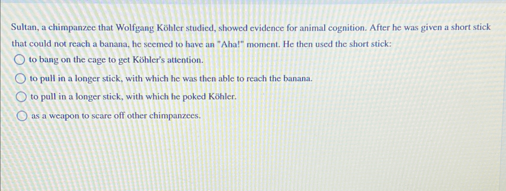Solved Sultan, a chimpanzee that Wolfgang Köhler studied, | Chegg.com