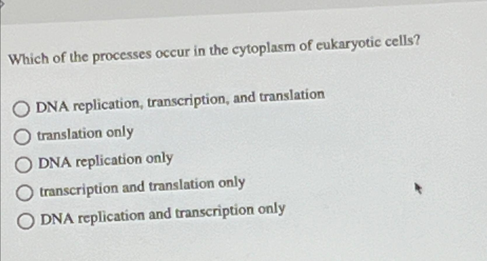 Solved Which of the processes occur in the cytoplasm of | Chegg.com