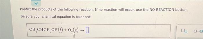 Solved Predict the products of the following reaction. If no | Chegg.com