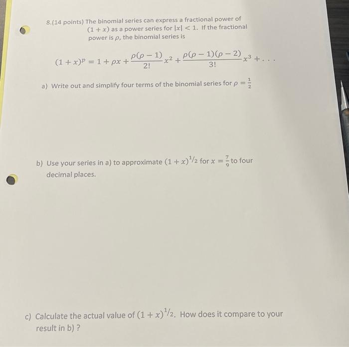 Solved 8. (14 points) The binomial series can express a | Chegg.com