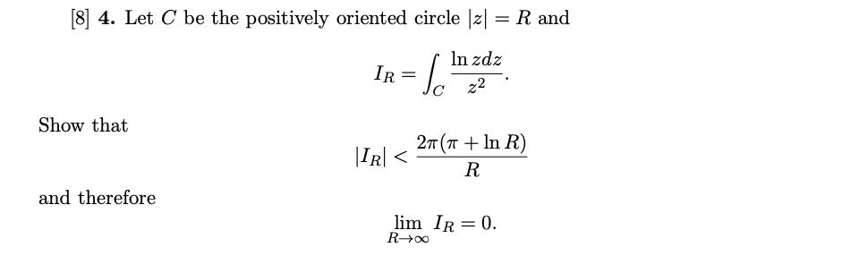 Solved 4. ﻿Let C ﻿be the positively oriented circle |z|=R | Chegg.com