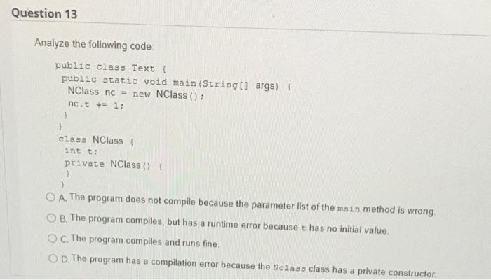 Solved Question 13 Analyze the following code: public class | Chegg.com