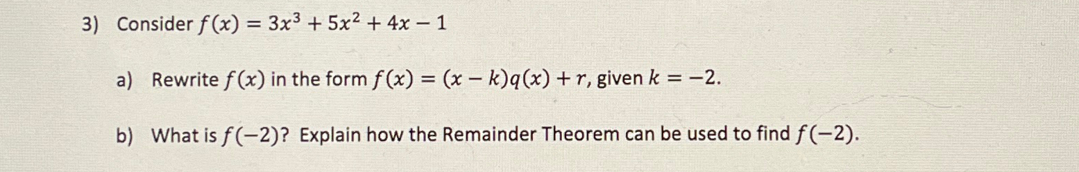 Solved Consider f(x)=3x3+5x2+4x-1a) ﻿Rewrite f(x) ﻿in the | Chegg.com