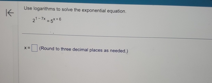 Solved Use logarithms to solve the exponential | Chegg.com