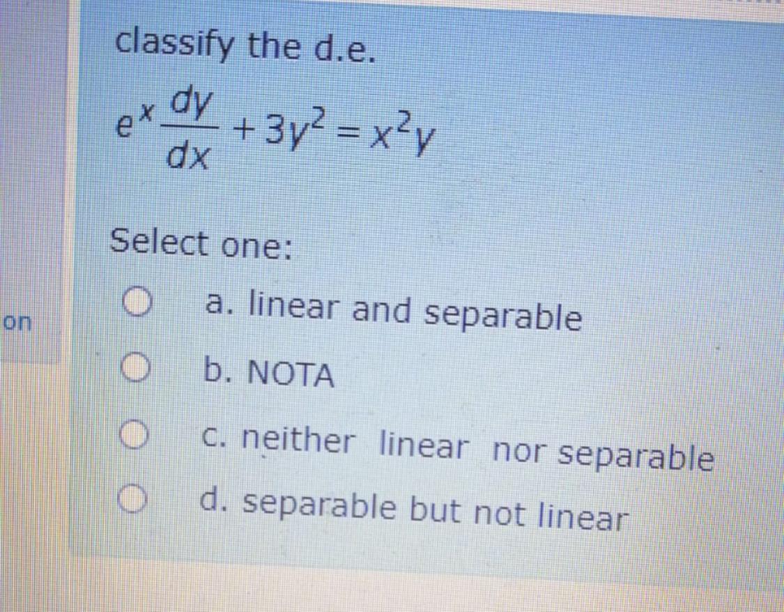 Solved classify the d.e.exdydx+3y2=x2ySelect one:a. ﻿linear | Chegg.com