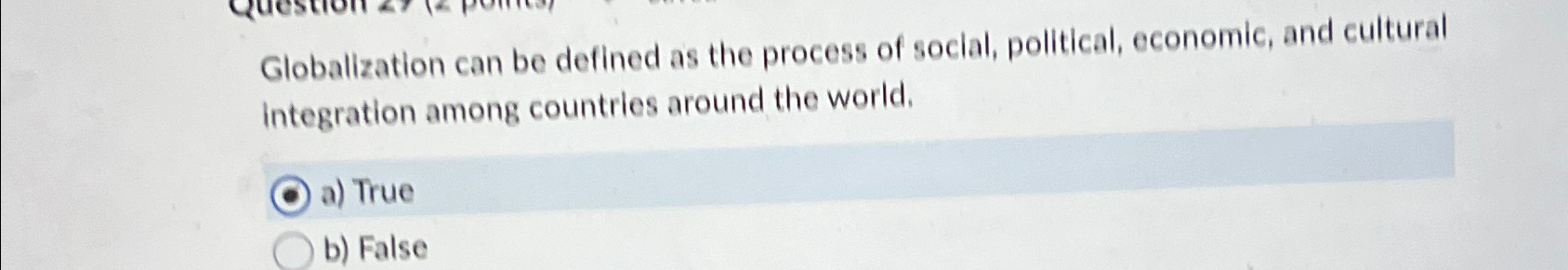 Solved Globalization can be defined as the process of | Chegg.com