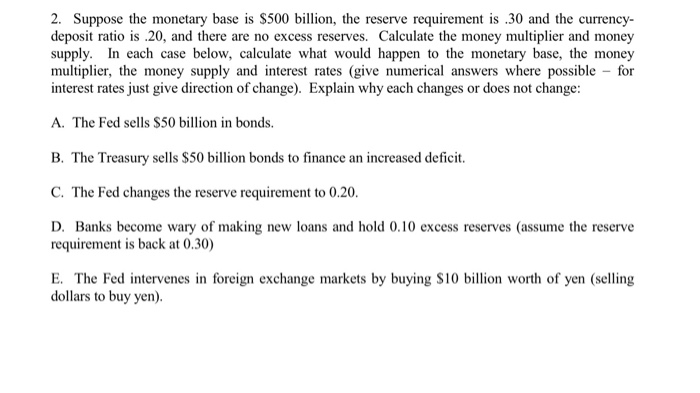 Solved 2. Suppose the monetary base is $500 billion, the | Chegg.com