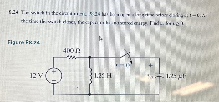 Solved 8.24 The switch in the circuit in Fig. P8.24 has been | Chegg.com