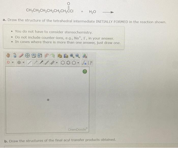 Solved a. Draw the structure of the tetrahedral intermediate | Chegg.com