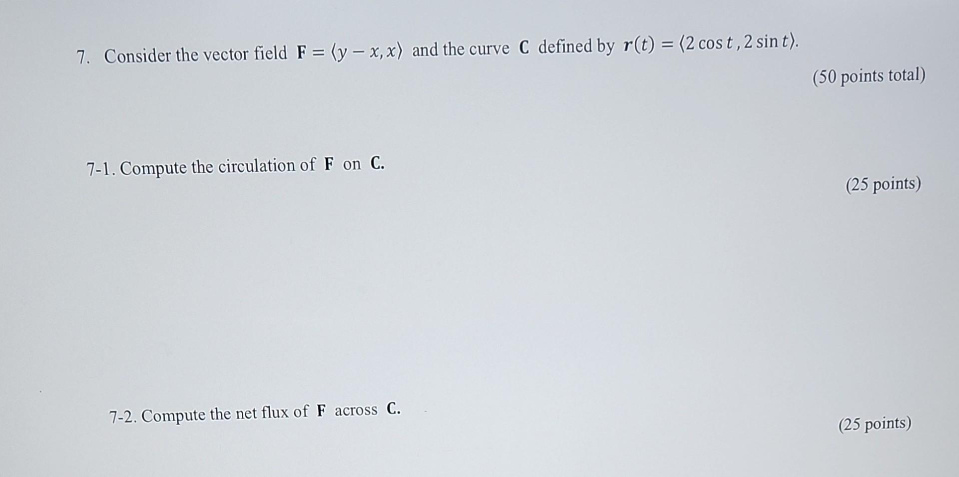 Solved 7. Consider the vector field F= y−x,x and the curve | Chegg.com