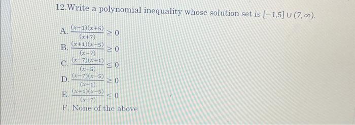 Solved 12. Write a polynomial inequality whose solution set | Chegg.com
