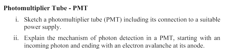 Solved Photomultiplier Tube - ﻿PMTi. ﻿Sketch a | Chegg.com