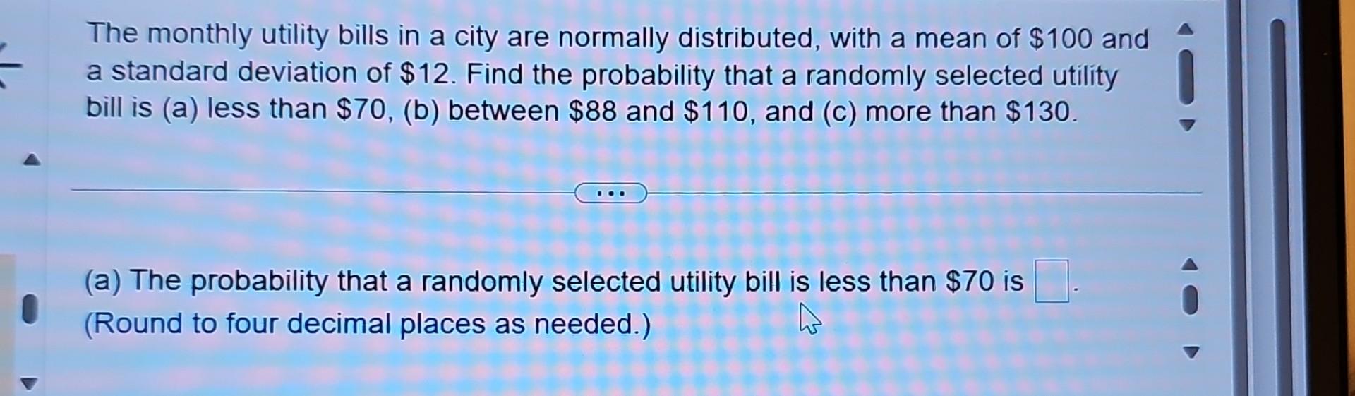 Solved The monthly utility bills in a city are normally | Chegg.com