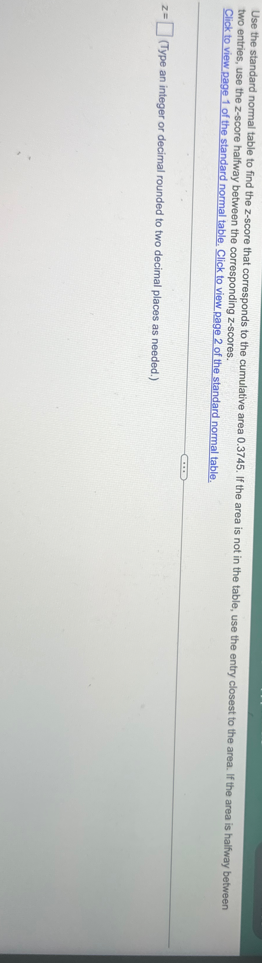 Solved Use the standard normal table to find the z-score | Chegg.com