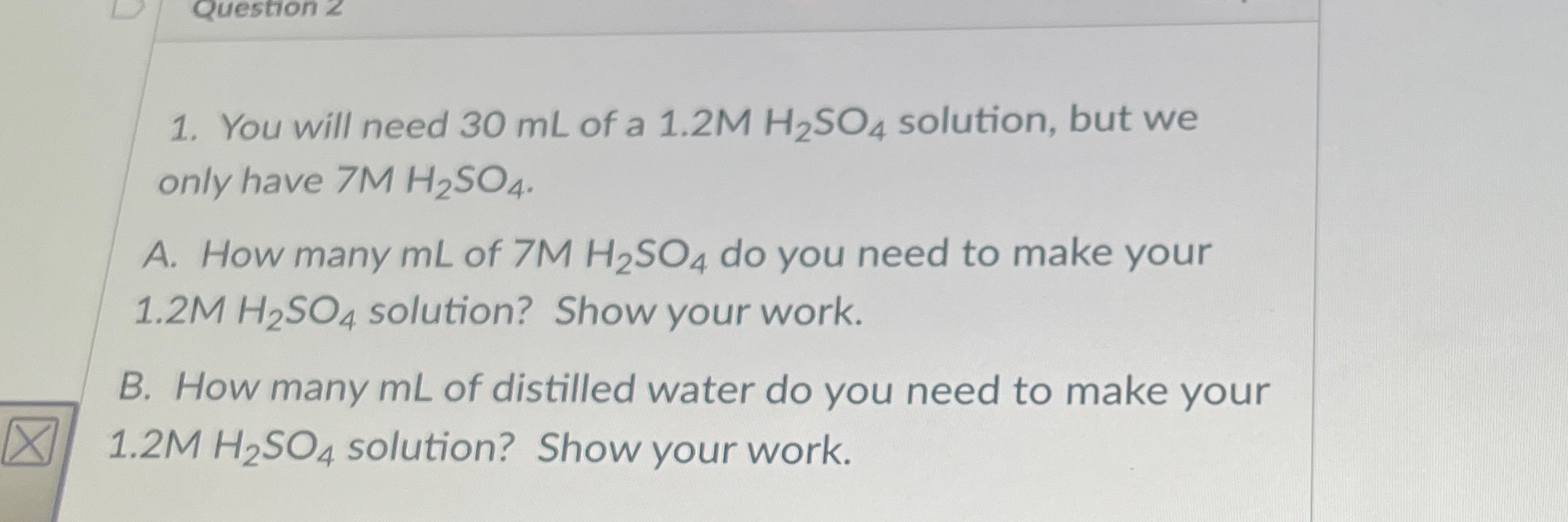 Solved You will need 30mL ﻿of a 1.2MH2SO4 ﻿solution, but we | Chegg.com