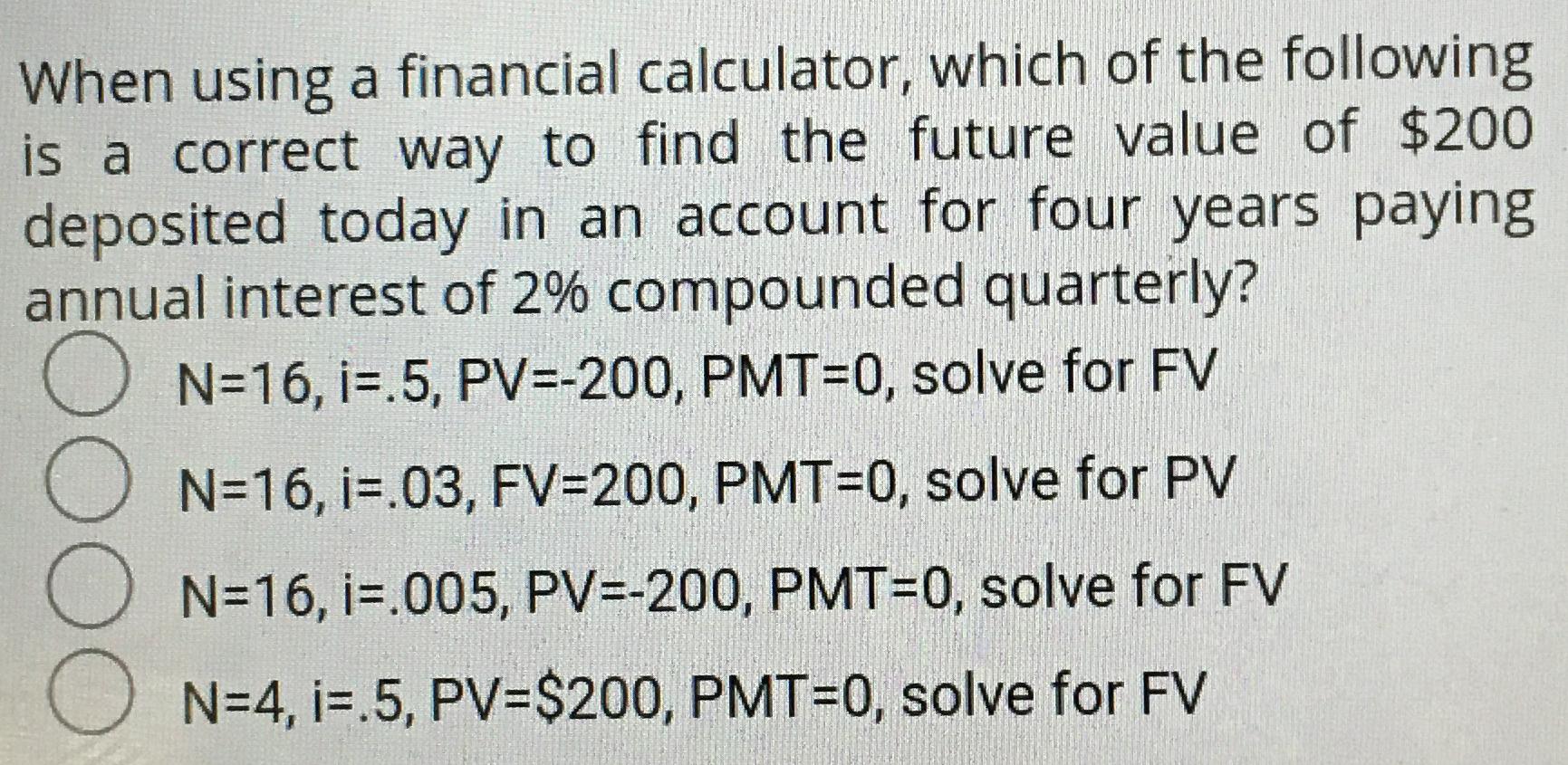 Solved When using a financial calculator, which of the | Chegg.com