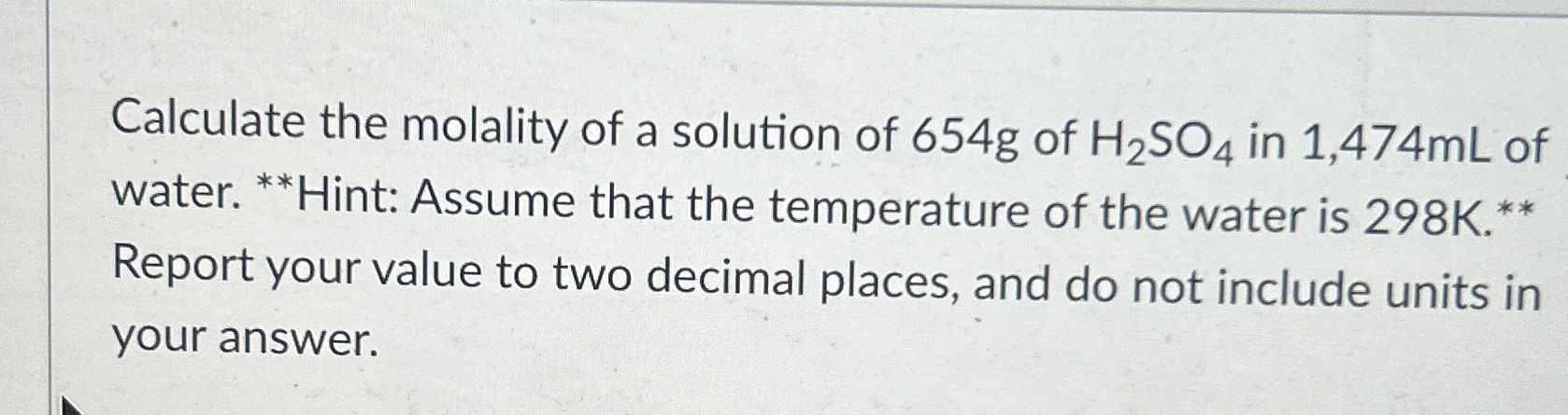 Solved Calculate the molality of a solution of 654g ﻿of | Chegg.com