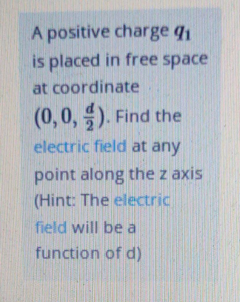 Solved A positive charge q1 is placed in free space at | Chegg.com