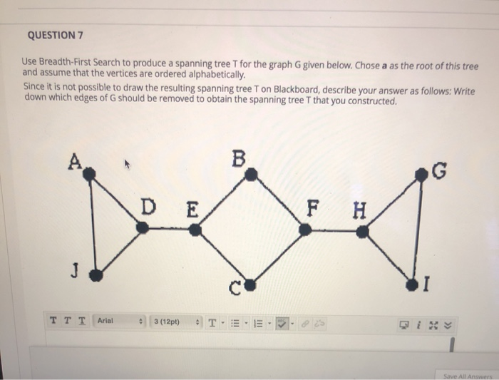 Solved QUESTION 7 Use Breadth-First Search to produce a | Chegg.com
