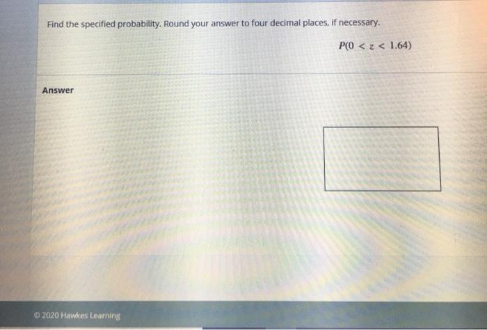 Solved Find the specified probability. Round your answer to | Chegg.com