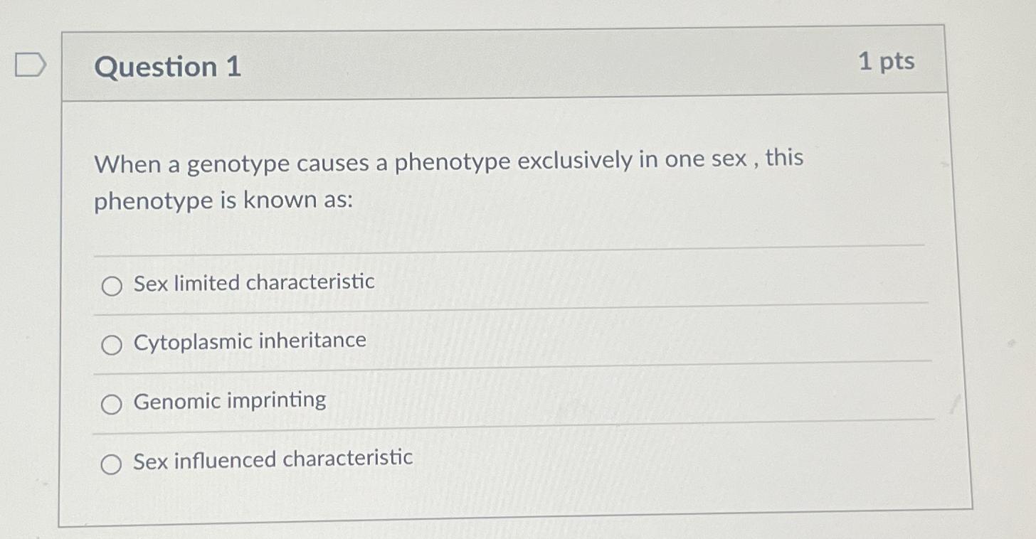 Solved Question 11 ﻿ptsWhen a genotype causes a phenotype | Chegg.com