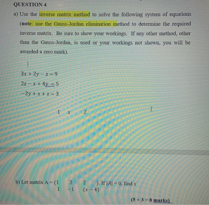 Solved QUESTION 4 a) Use the inverse matrix method to solve | Chegg.com