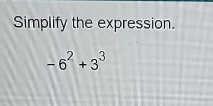 Solved Simplify the expression.-62+33 | Chegg.com