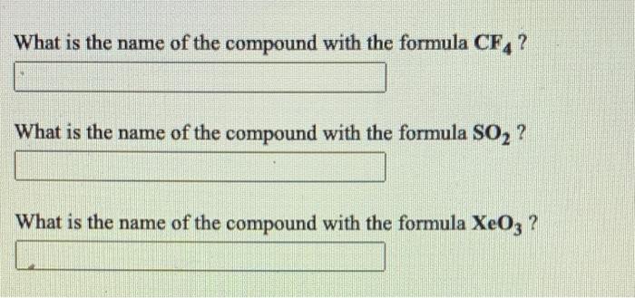 Solved What is the name of the compound with the formula CF, | Chegg.com