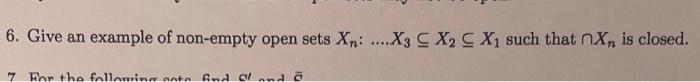 Solved 6. Give an example of non-empty open sets | Chegg.com