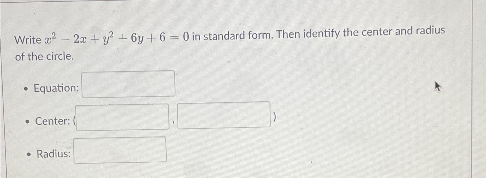 Solved Write x2-2x+y2+6y+6=0 ﻿in standard form. Then | Chegg.com