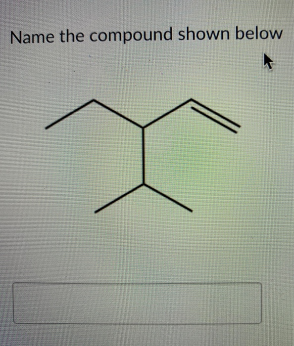 Solved Name the compound shown below | Chegg.com