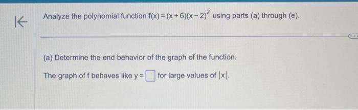 Solved Analyze the polynomial function f(x)=(x+6)(x−2)2 | Chegg.com