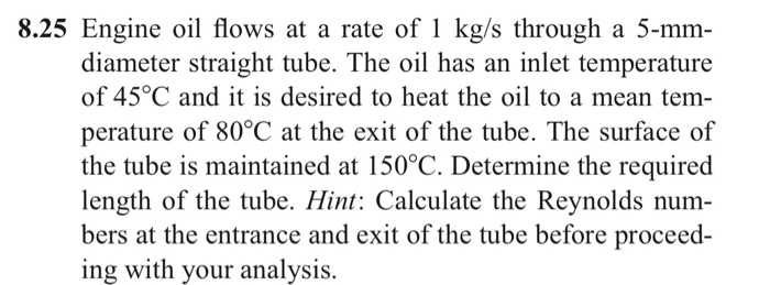 Solved 8.25 Engine oil flows at a rate of 1 kg/s through a | Chegg.com