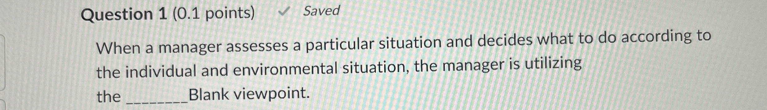 Solved Question 1 (0.1 ﻿points) ﻿SavedWhen a manager | Chegg.com