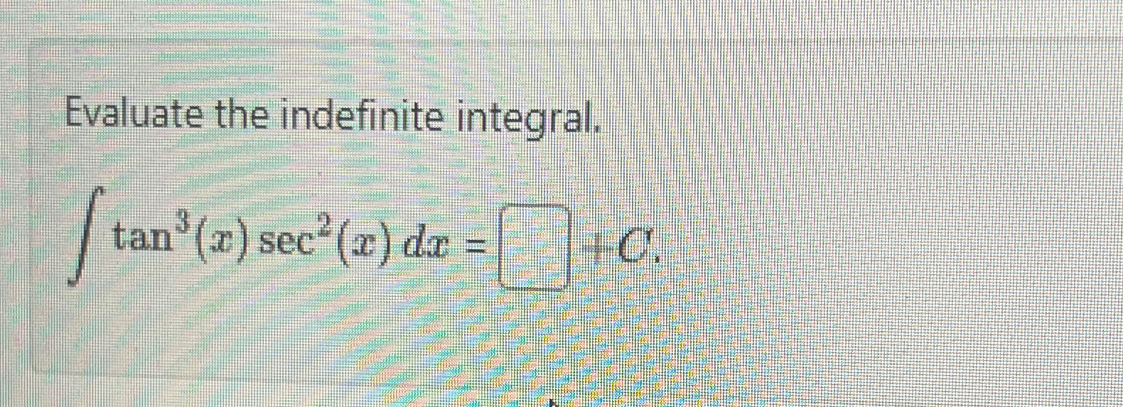 Solved Evaluate the indefinite | Chegg.com