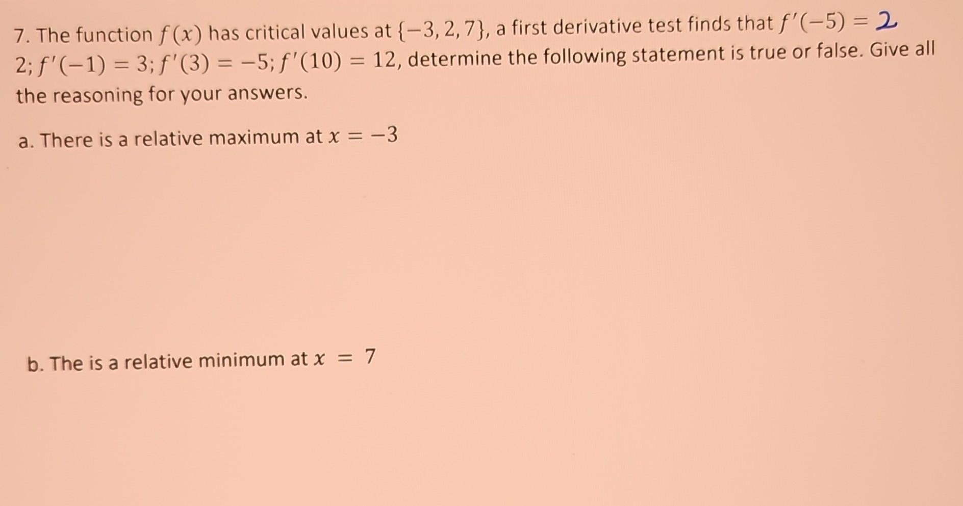 Solved 7 The Function F X Has Critical Values At {−3 2 7}