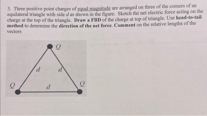 Solved 3. Three positive point charges of equal magnitude | Chegg.com