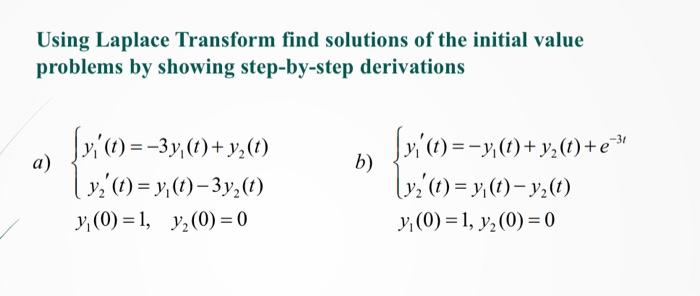 Solved Using Laplace Transform find solutions of the initial | Chegg.com